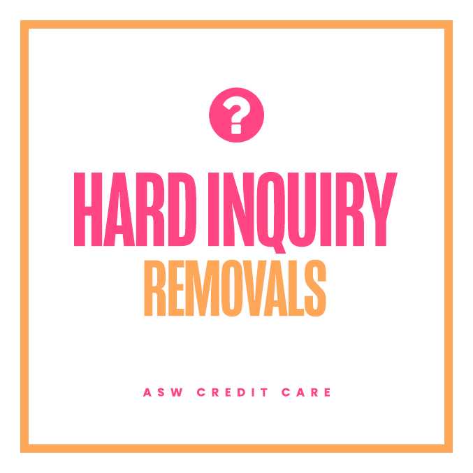 Hard Inquiry Removal – ASW Credit Care